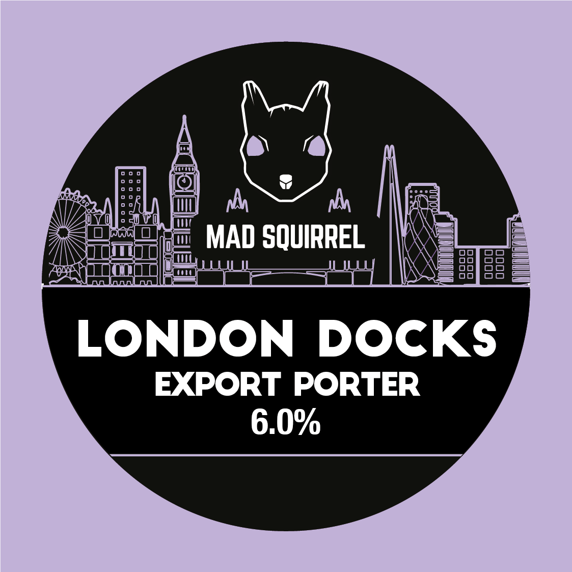 London Docks - SOLD OUT – Mad Squirrel